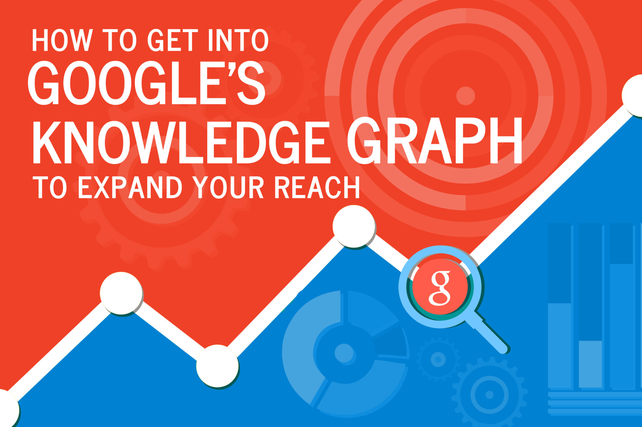 How to Get into Google's Knowledge Graph to Expand Your Reach