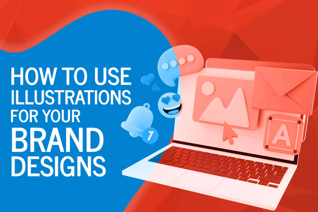 How to Use Illustrations for Your Brand Designs - Ilfusion Inc.